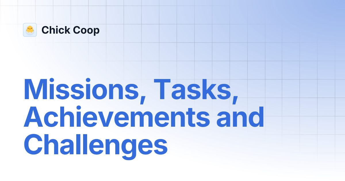 Missions, Tasks, Achievements and Challenges | Chick Coop