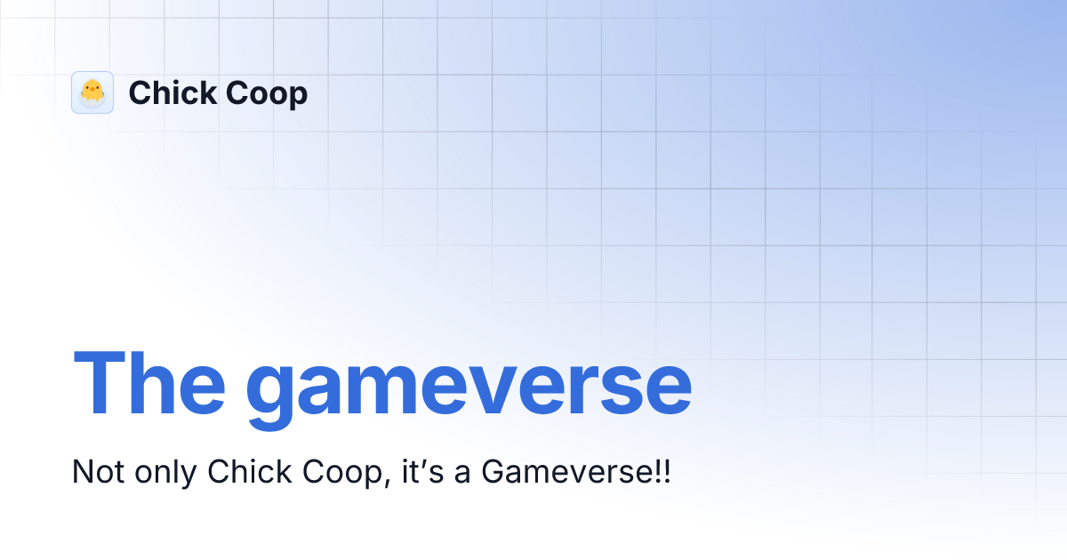 The gameverse | Chick Coop